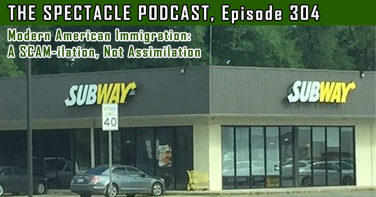 The Spectacle Podcast: Modern American Immigration - A SCAM-ilation ...